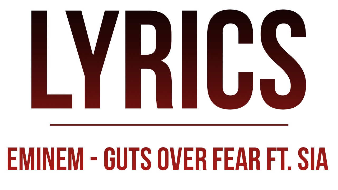 Eminem - Guts Over Fear ft. Sia (Lyrics) - YouTube