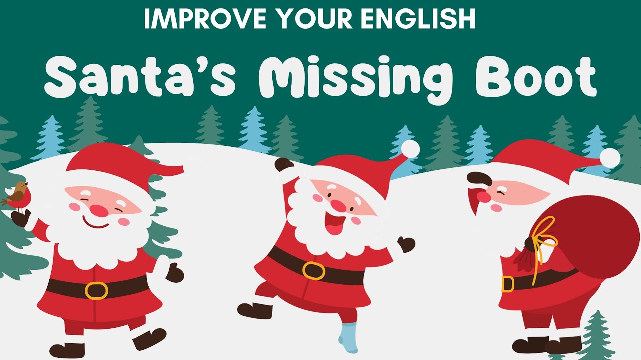 (SANTA'S MISSING BOOT) Improve Your English/ Learn English Through ...
