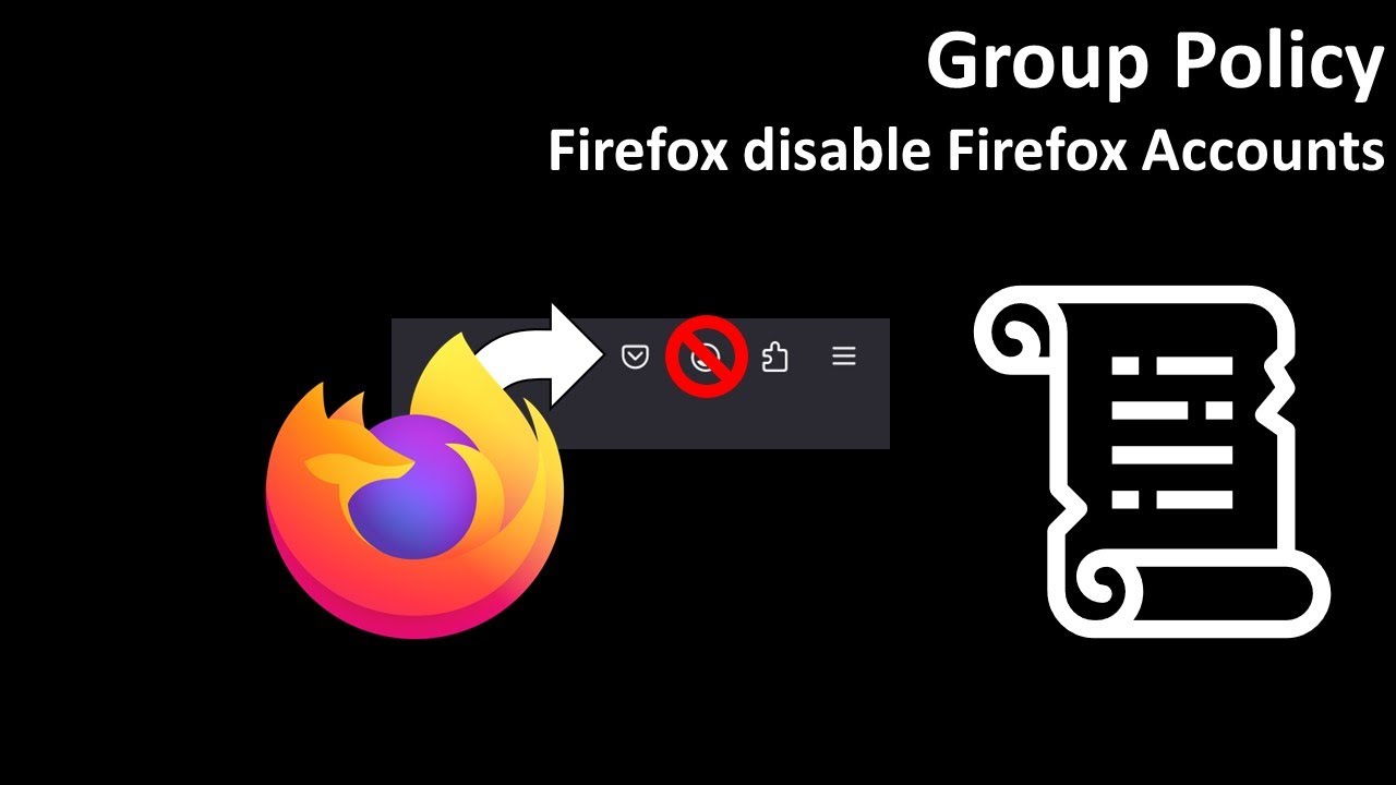 Group Policy: Firefox disable Firefox Accounts - YouTube