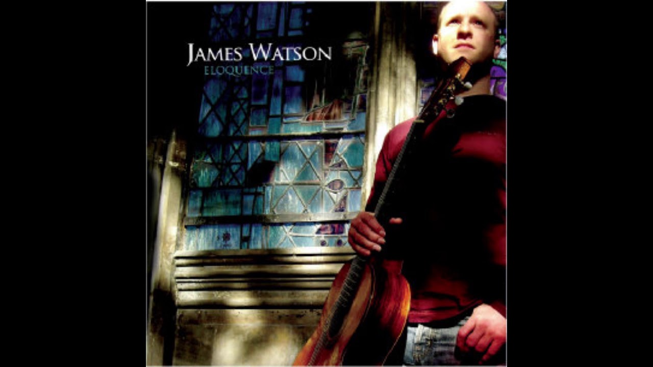 James Watson - Eloquence (Solo Guitar Album) - YouTube