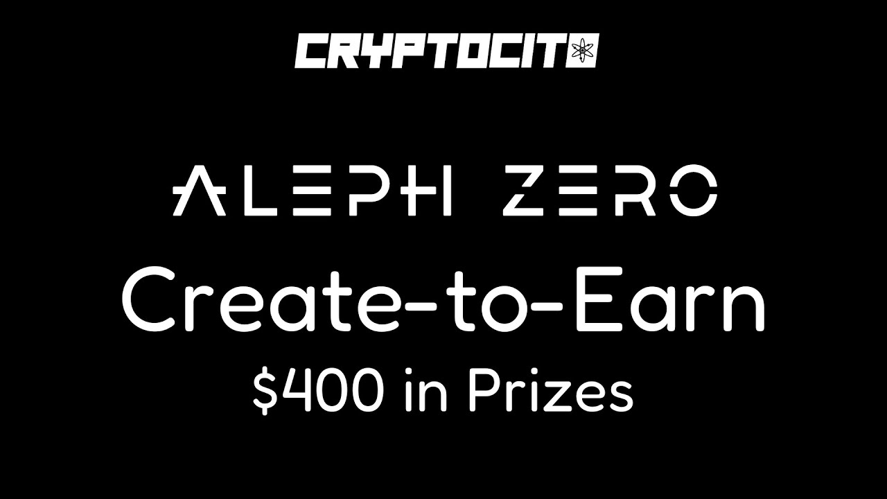 Cito Earn x Aleph Zero: Create-to-Earn $400 in Prizes!!! - YouTube