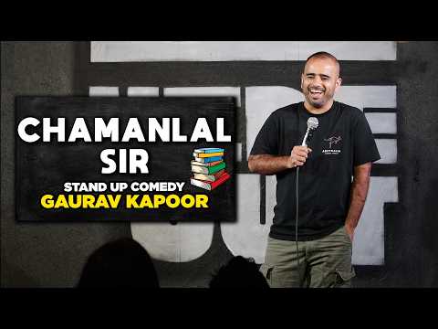 CHAMANLAL SIR | Gaurav Kapoor | Stand Up Comedy