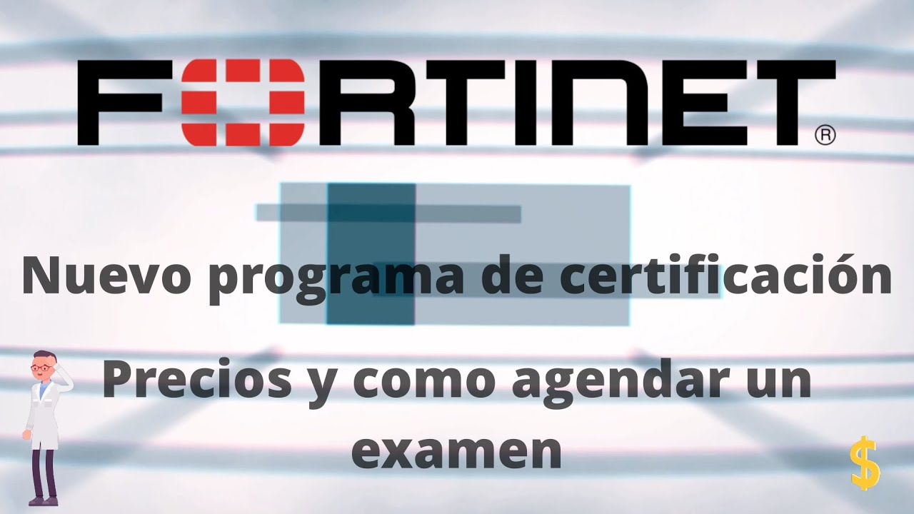 Fortinet certification - Nuevos precios y como agendar nuestro examen ...