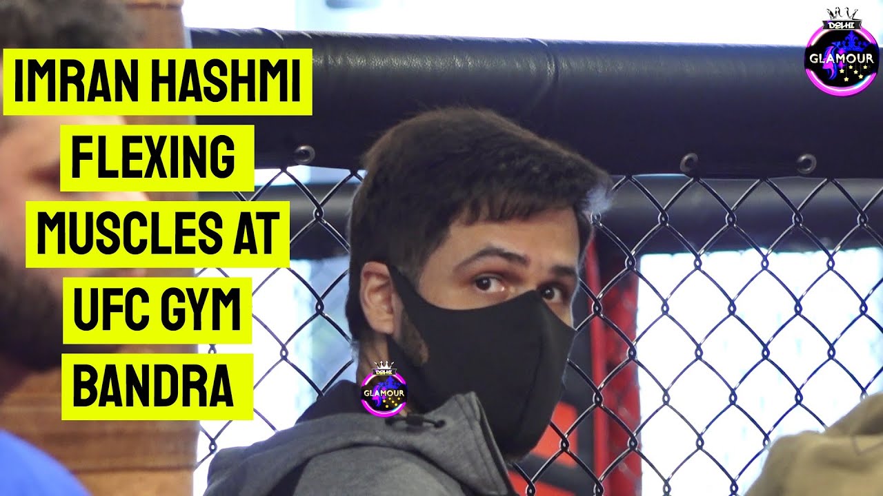 IMRAN HASHMI FLEXING MUSCLES AT UFC GYM BANDRA - YouTube