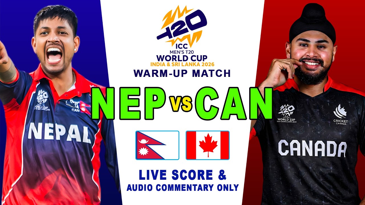 NEPAL VS CANADA | Warm-UP Match, T20 World Cup 2026 | Score & Audio ...