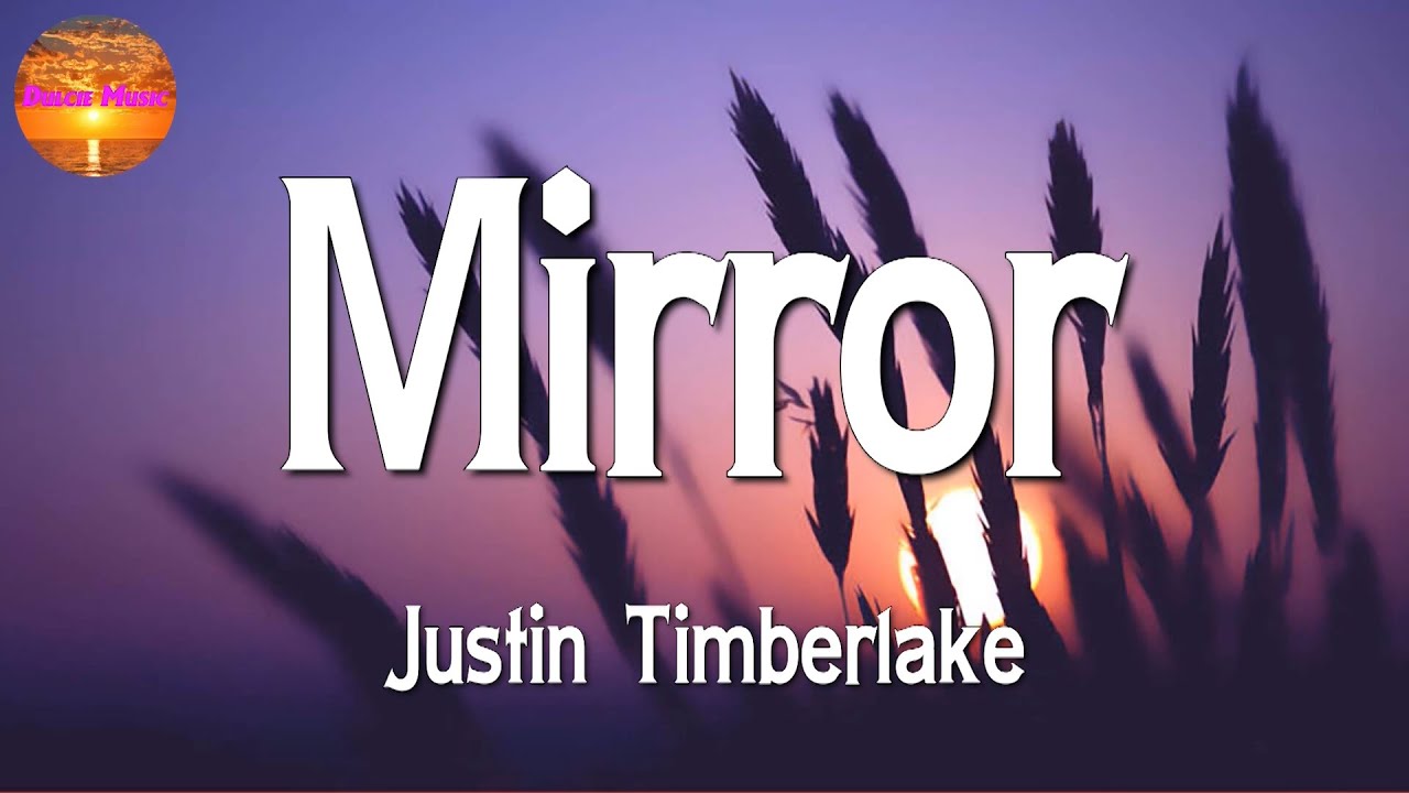 Justin Timberlake - Mirrors (Lyrics) - YouTube