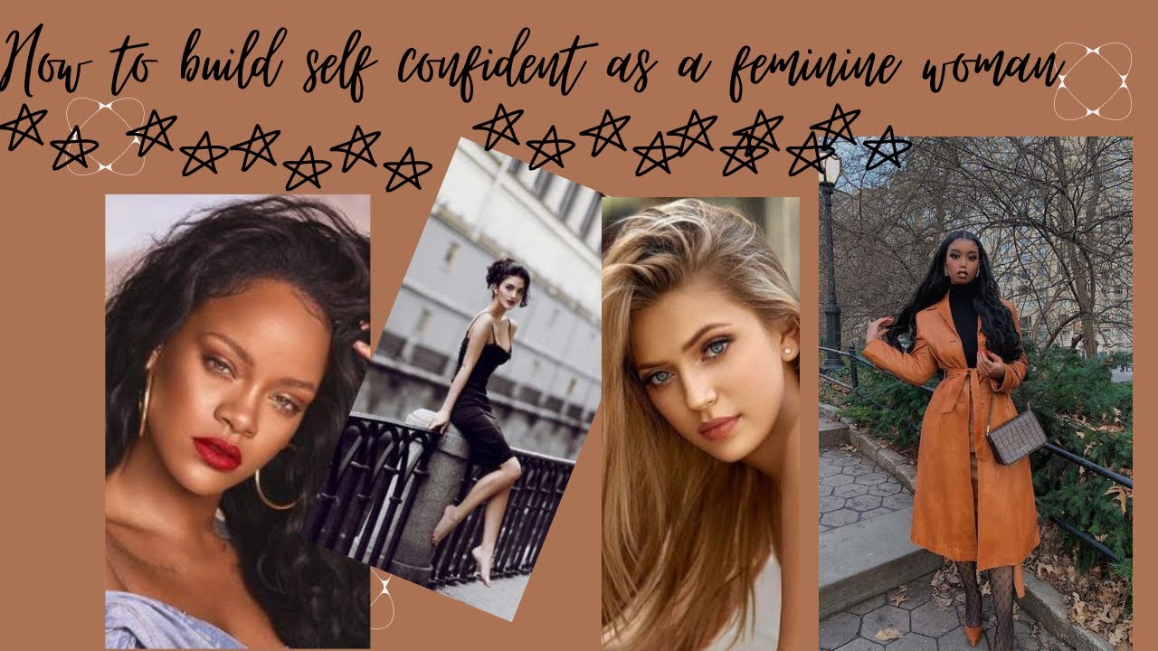 How to build self- esteem and confident as a feminine woman - YouTube
