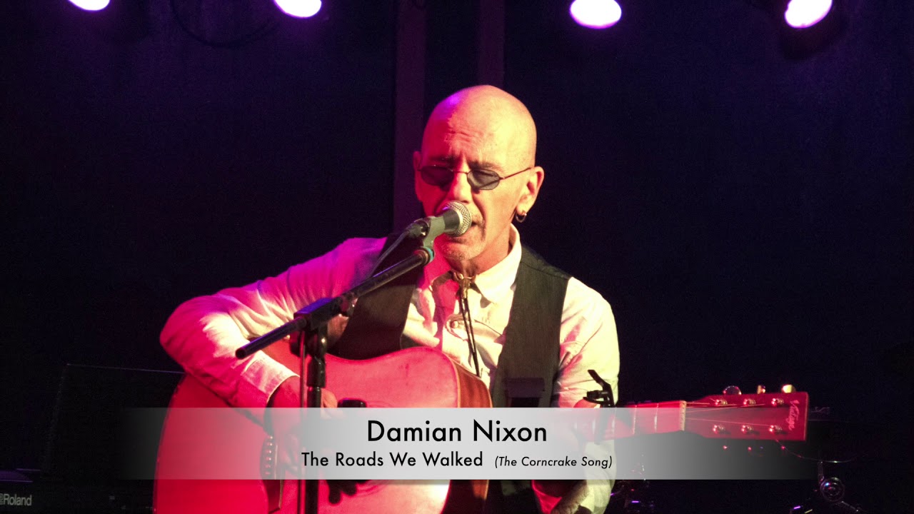 Damian Nixon - 'The Roads We Walked' (The Corncrake Song) - YouTube