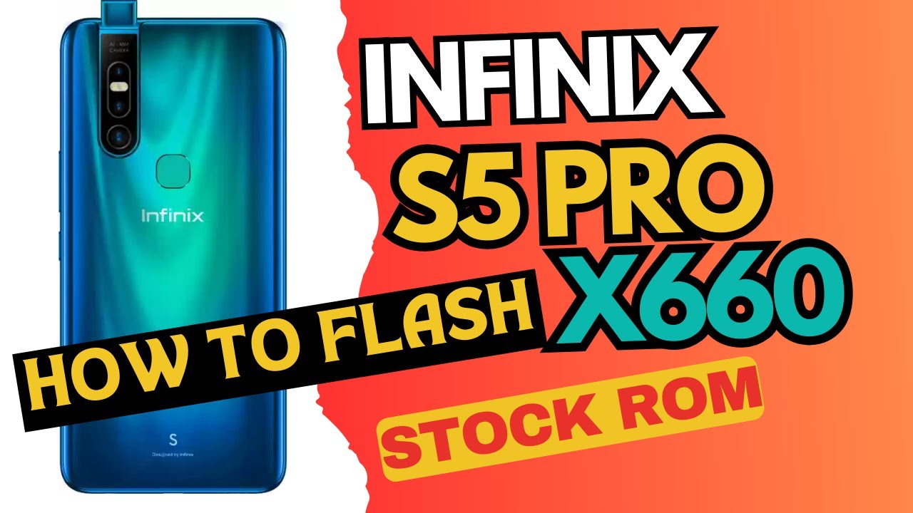 How To Full Flash Infinix S5 Pro X660 Using Free Tool Os Software ...
