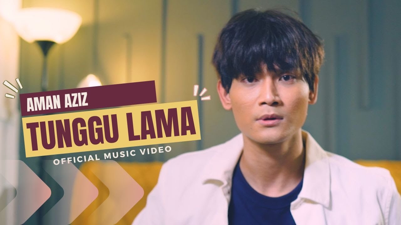 Aman Aziz - Tunggu Lama (Official Music Video) - YouTube