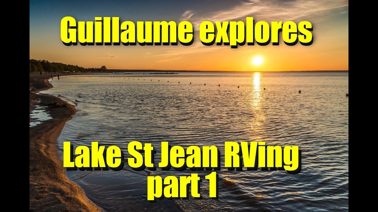 Lake St Jean RVing part 1 - YouTube