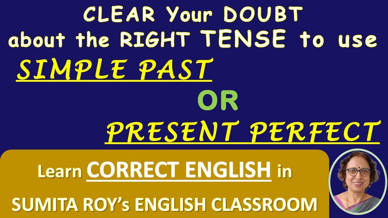 Right Tense to use for Past Action| Simple Past OR Present Perfect ...
