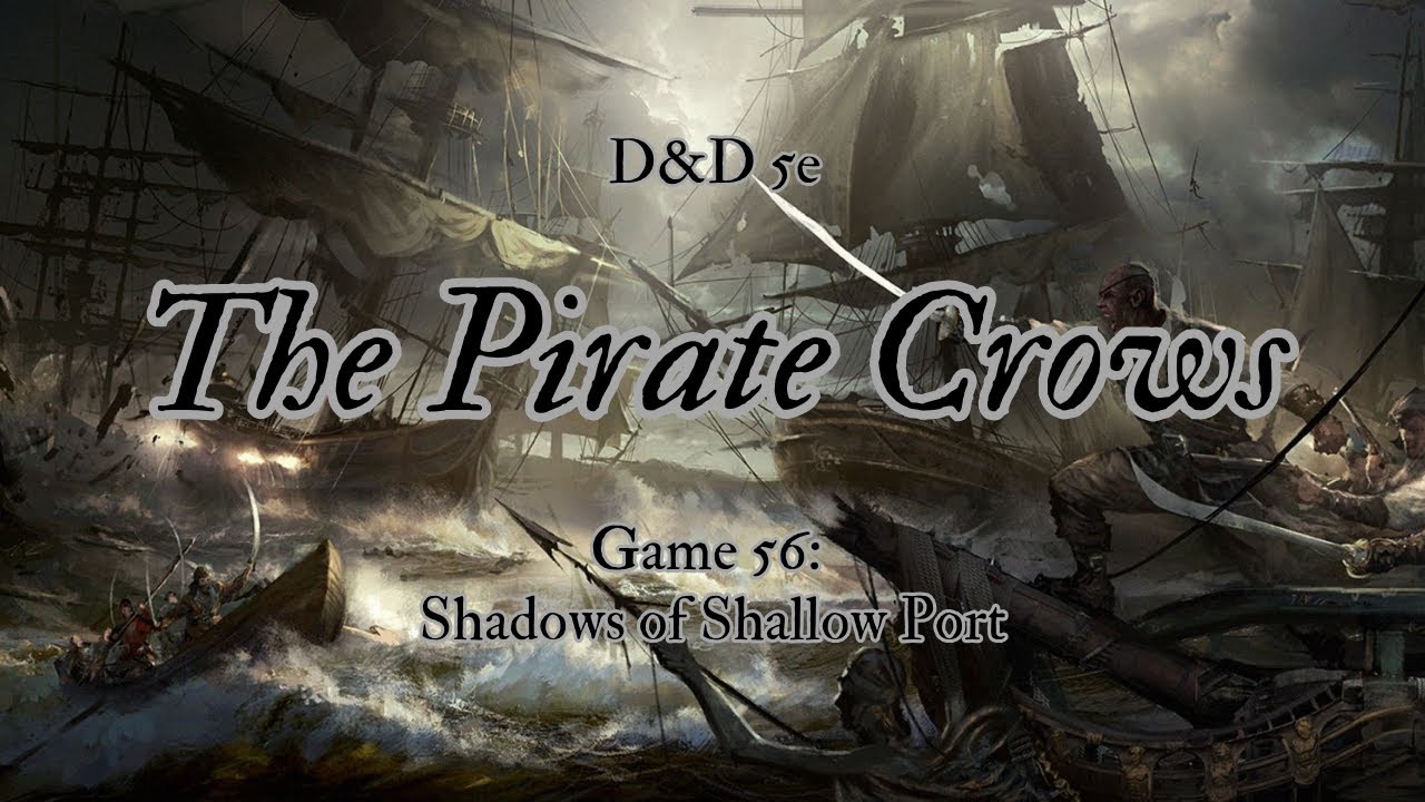 The Pirate Crows | Game 56: Shadow of Shallow Port | D&D 5e - YouTube