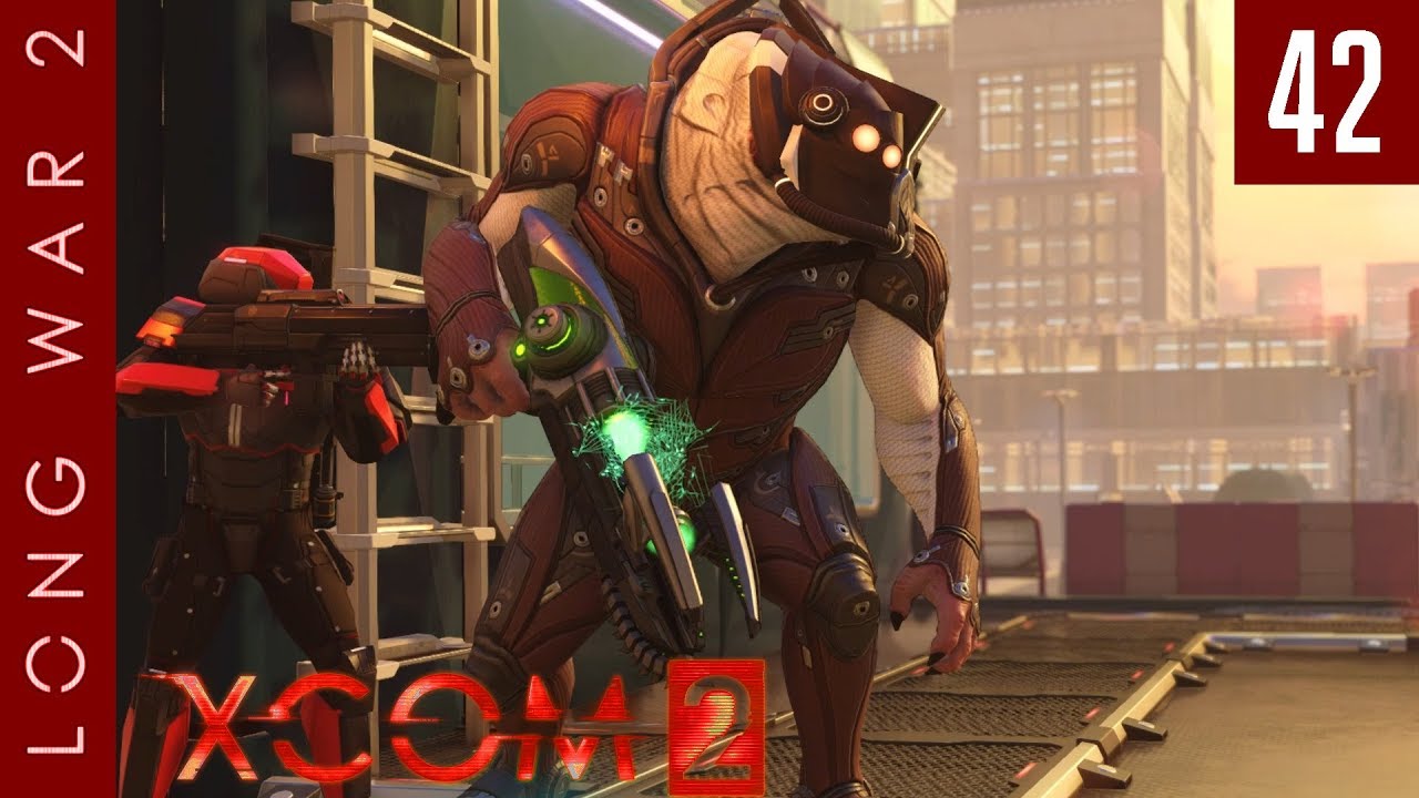 XCOM 2: Long War 2, Patch 1.5 - #42 - Reinforcements Have Arrived - YouTube