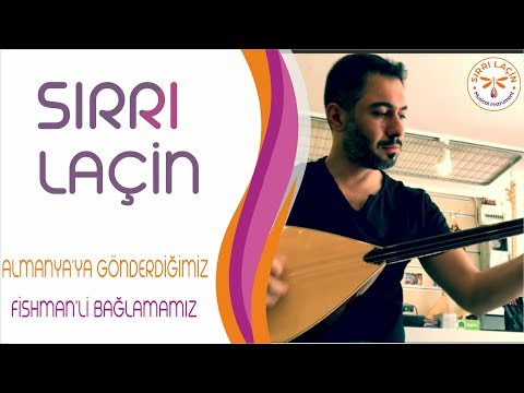 Sırrı Laçin ~ Almanya’ya Gönderdiğimiz Fishman’li Bağlamamız (Açıklama Bölümünü Okuyunuz)
