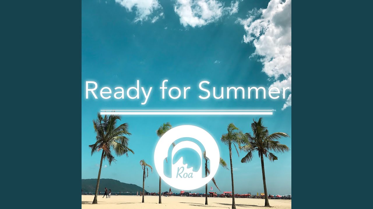 Ready for Summer - YouTube