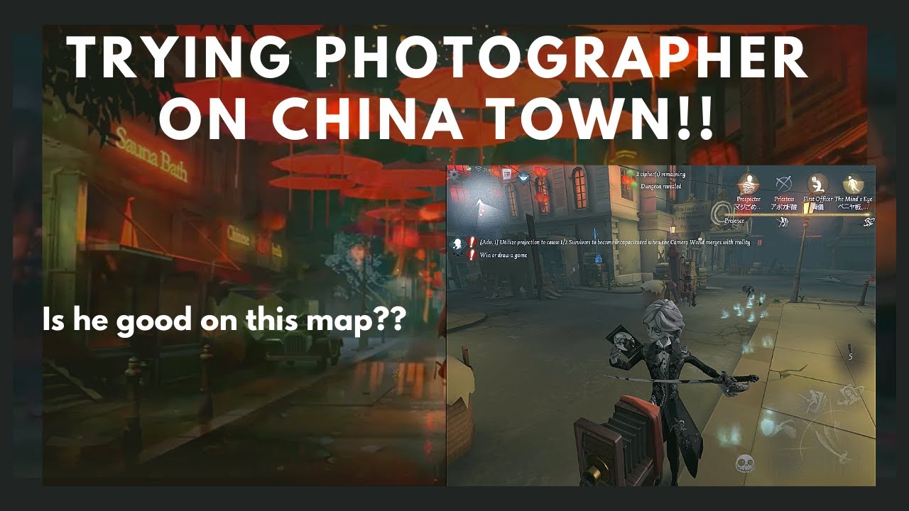 Identity V | Photographer on CHINA TOWN!! Is he good on this map? - YouTube