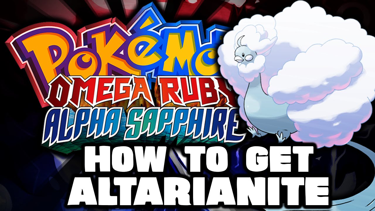 "How to Get Altarianite to Mega Evolve Altaria!" (Pokemon Omega Ruby ...