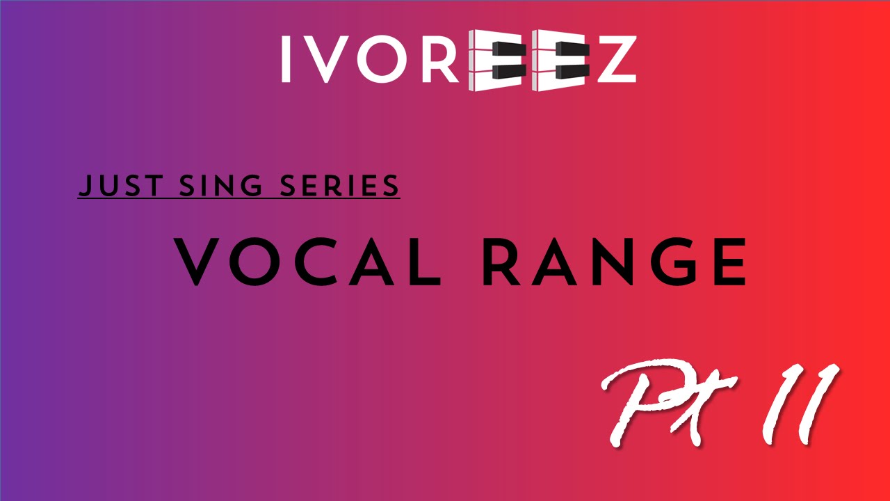 Learn to Sing: How to find your vocal range (Just Sing Part 11) - YouTube