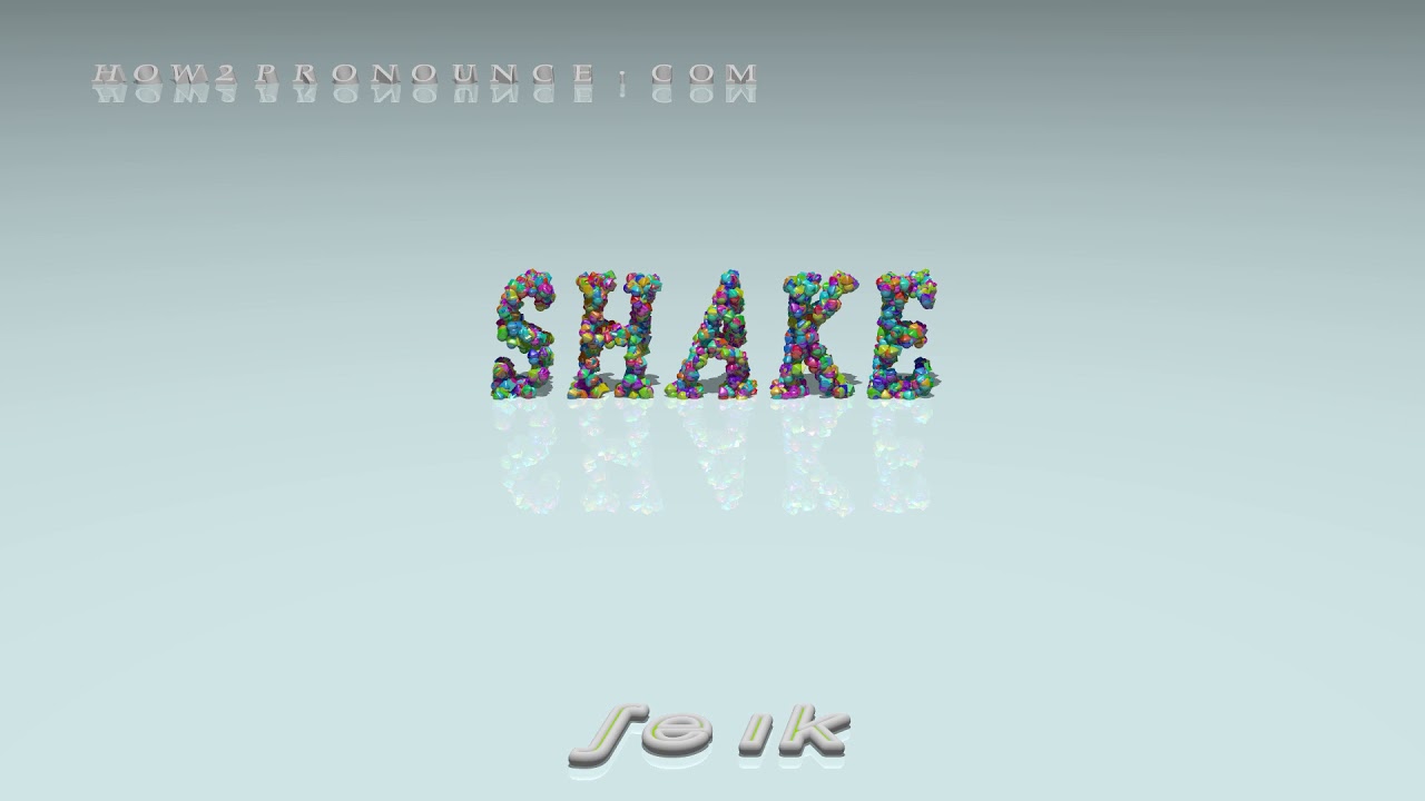 shake - pronunciation + Examples in sentences and phrases - YouTube