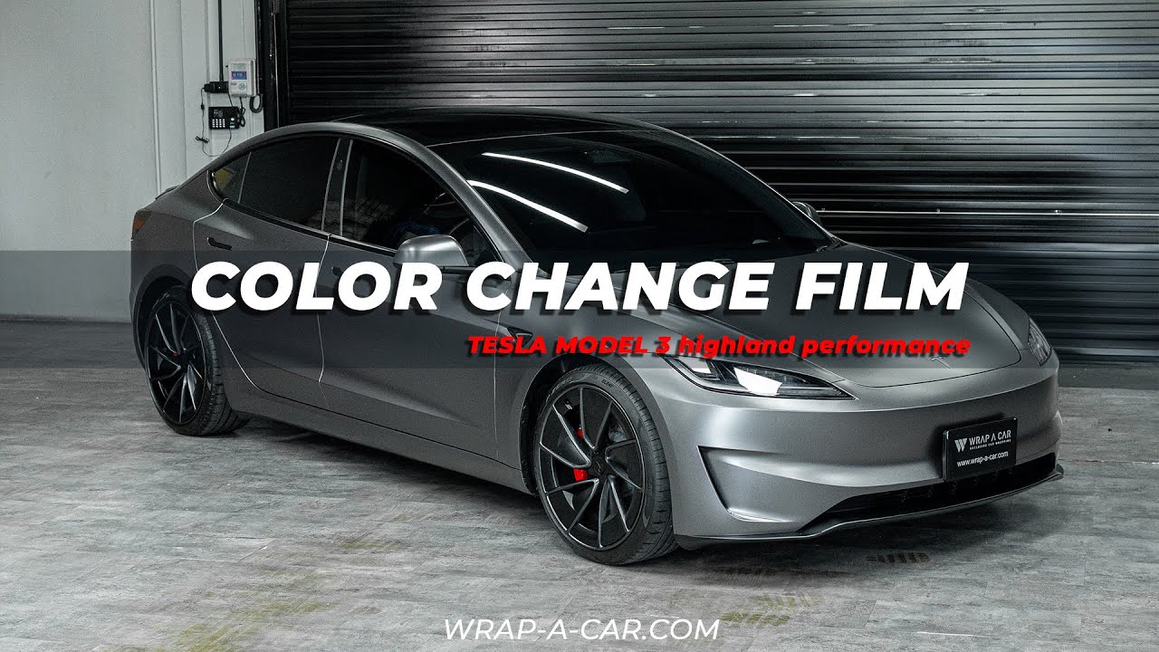 ฟิล์มเปลี่ยนสีรถยนต์ / COLOR CHANGE FILM - TESLA MODEL 3 highland ...