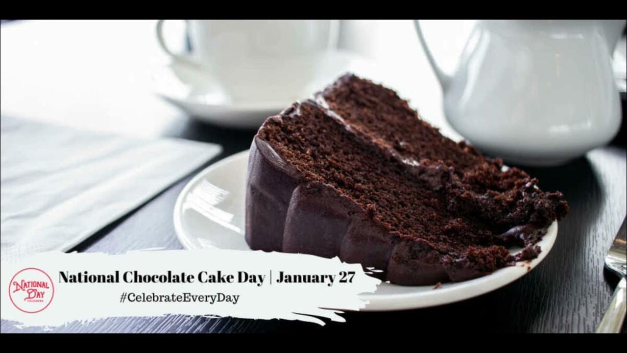 Happy National Chocolate Cake Day - YouTube