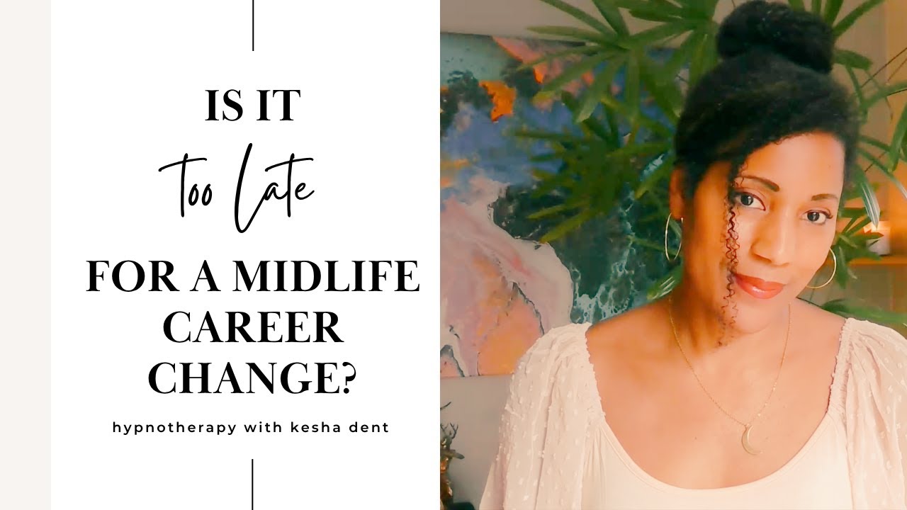 Is It Too Late for a Midlife Career Change? - YouTube