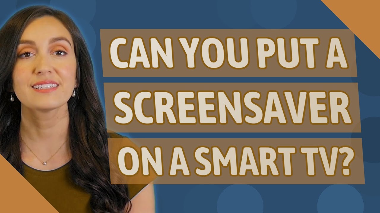Can You Put A Screensaver On A Smart TV YouTube can-you-put-a-screensaver-on-a-smart-tv-youtube