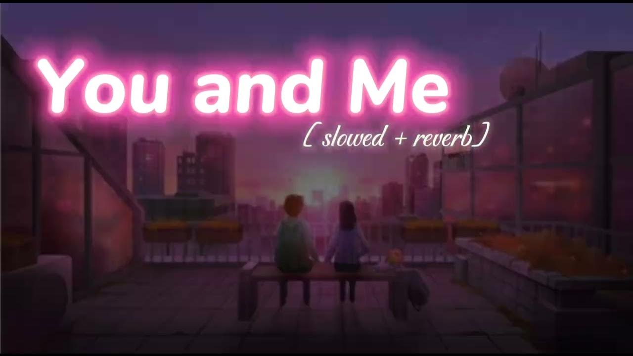 Shubh - You and Me [slowed + reverb] - YouTube