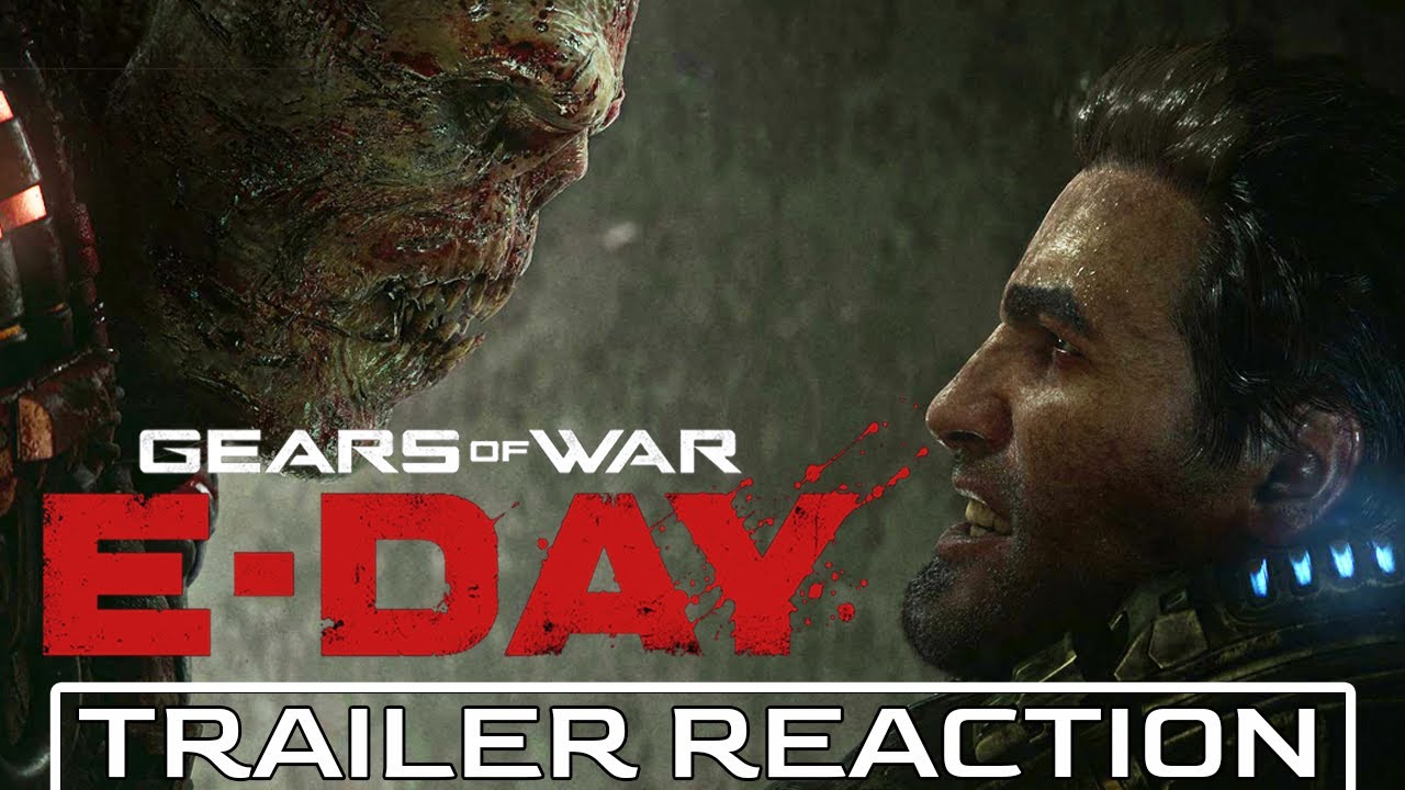 Gears Of War E - Day Trailer Reaction! - YouTube