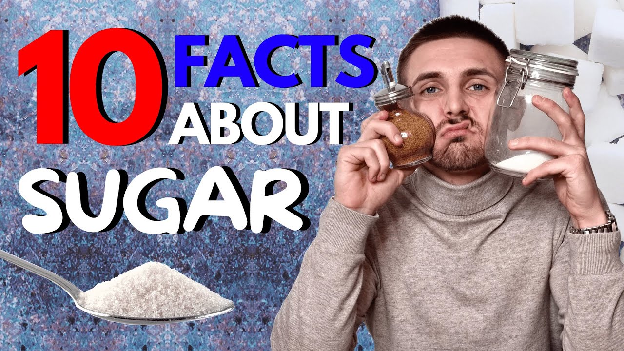10 Facts About SUGAR You Probably Didn t Know YouTube 10 Facts About SUGAR You Probably Didn t Know YouTube