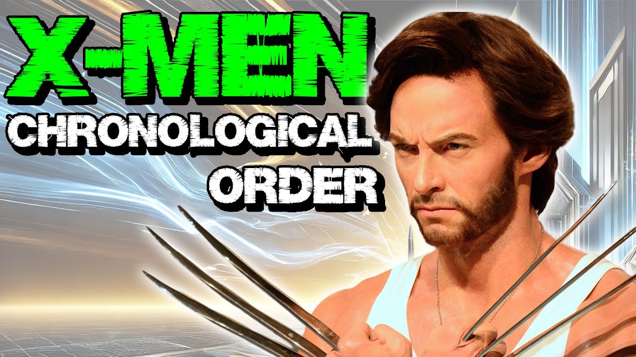 How to Watch X-MEN in Chronological Order - YouTube