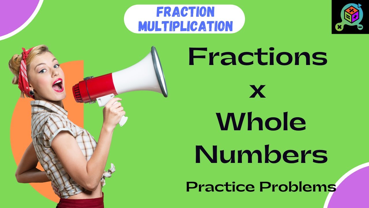 4th Grade | Fractions | Fractions x Whole Numbers using Standard ...
