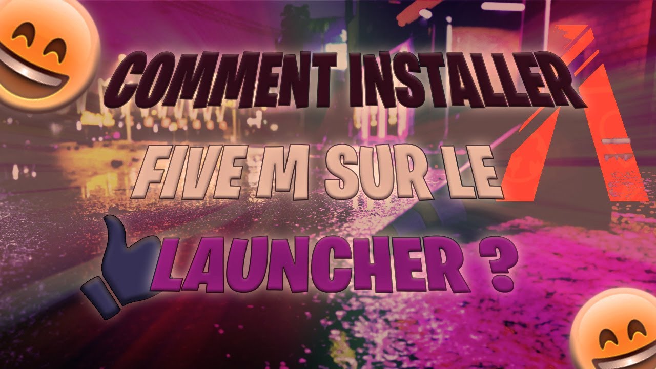 COMMENT INSTALLER FIVE M AVEC LE LAUNCHER - YouTube