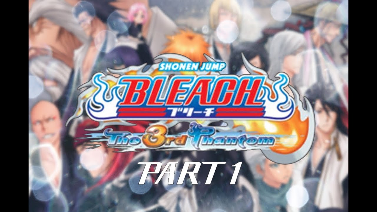 BLEACH: THE 3RD PHANTOM DS STREAMTHROUGH 1 - YouTube