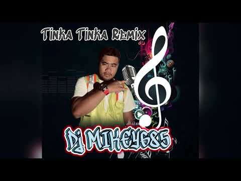 DJ MIKEY685 TINKA TINKA REMIX 2024