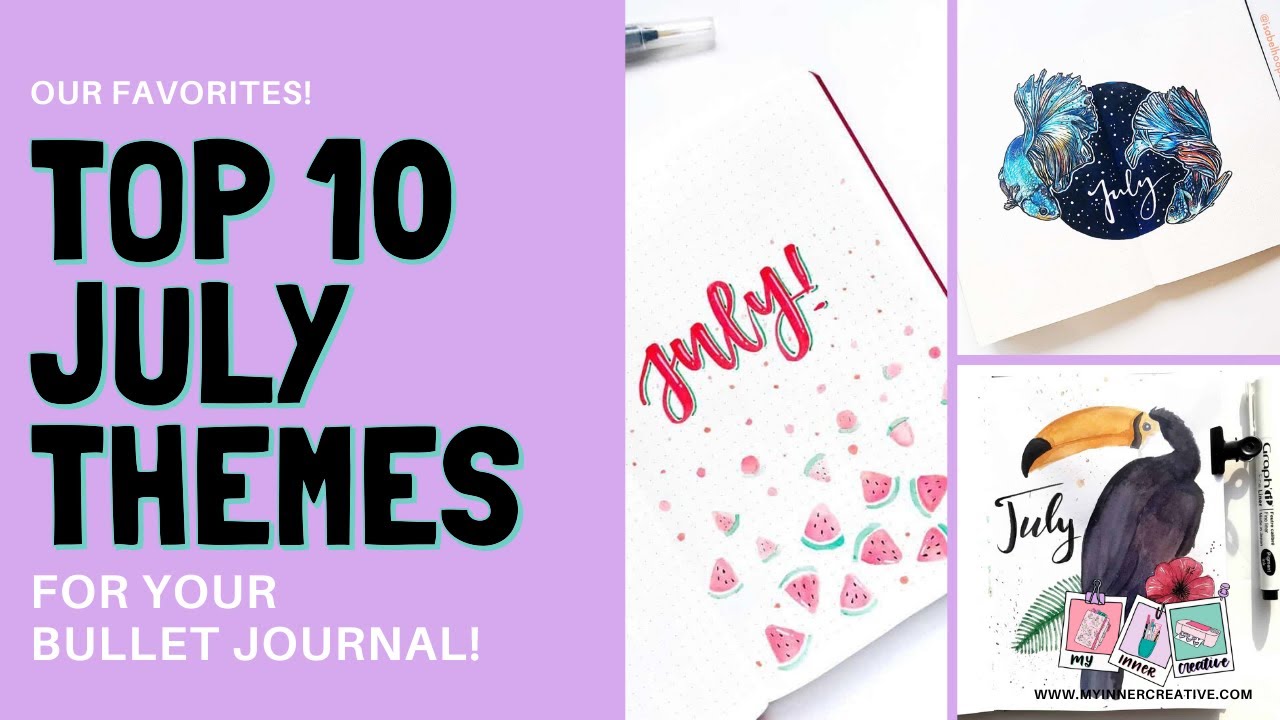 TOP 10 | Our Favorite July Monthly Bullet Journal Themes for your ...