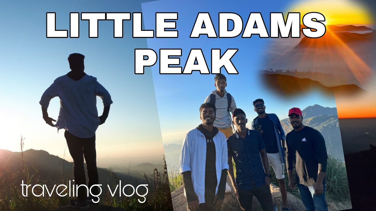 LITTLE ADAMS PEAK | TRAVEL VLOG |SHOW ME THE VIEW | TAMIL - YouTube