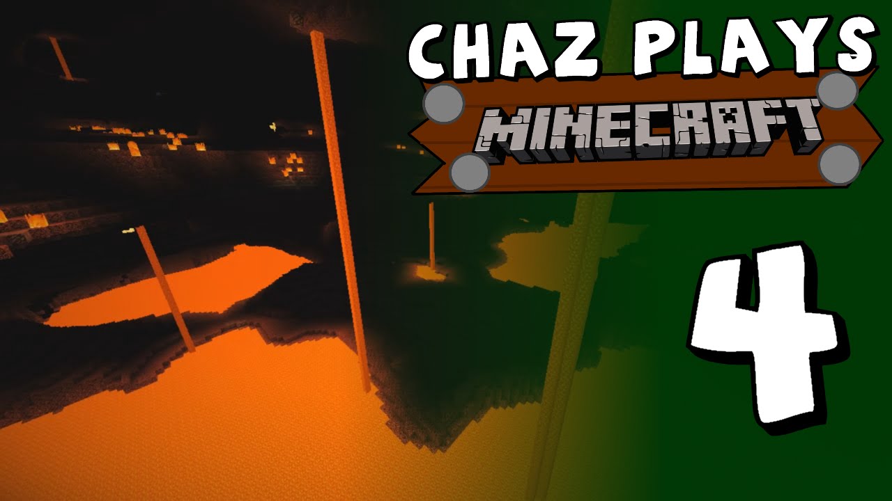 Chaz Plays Minecraft - EP4 "INTO THE NETHER" - YouTube