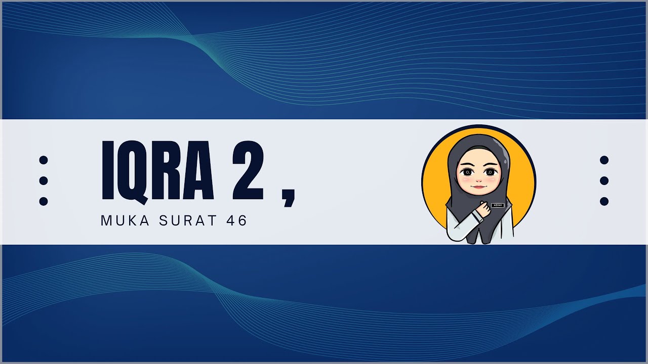 Bacaan Iqra 2, muka surat 46 - YouTube