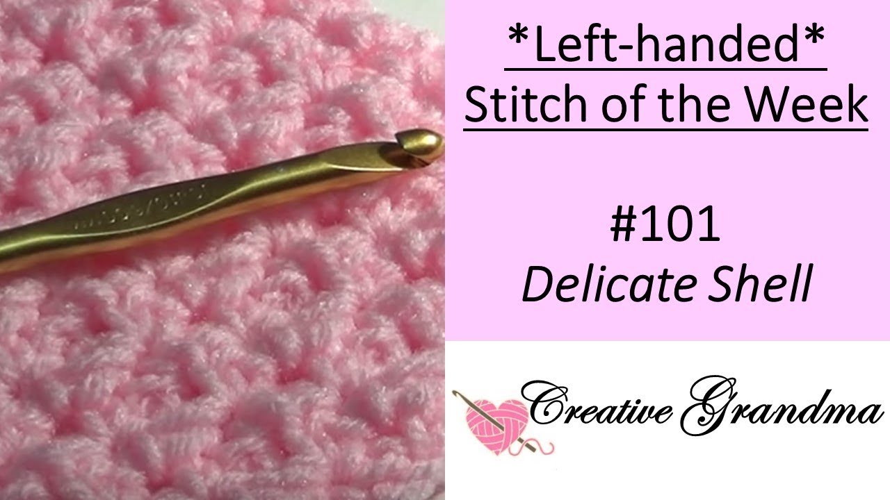 Left Handed Instructions for the Delicate Baby Shell Stitch - YouTube