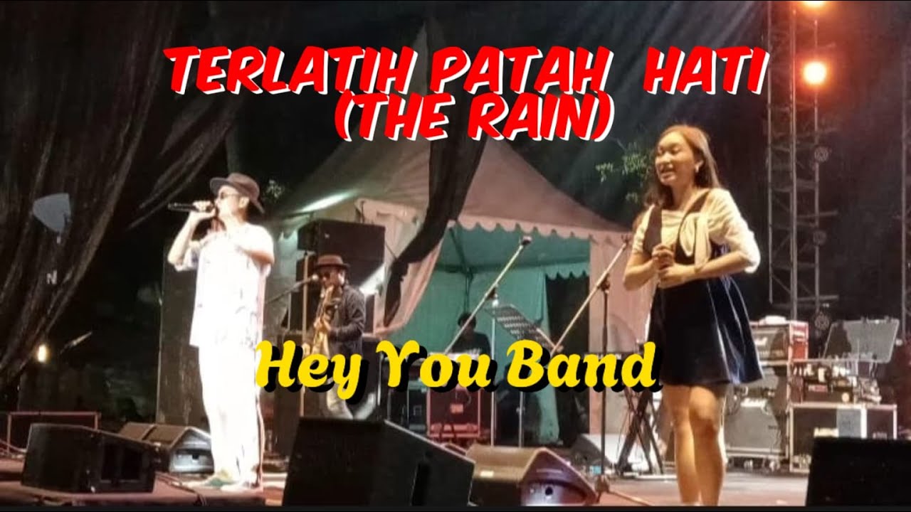 Terlatih Patah Hati (The Rain) - Hey You Band live at Jakarta - YouTube