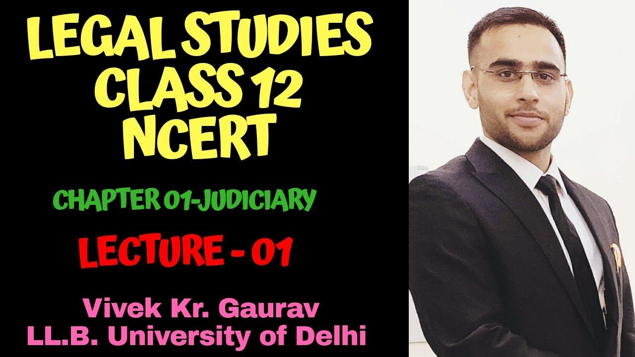 Lecture 01 - Judiciary, Legal Studies NCERT Class 12th #DULLB # ...