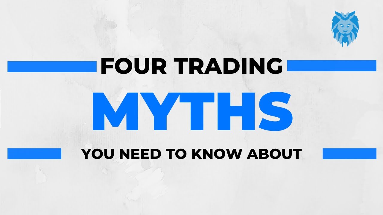 The 4 Biggest Trading Myths That Are Costing You Money - YouTube