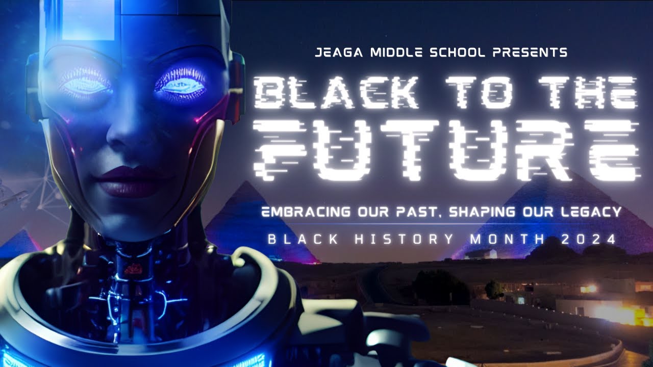 Jeaga Middle School Presents BLACK TO THE FUTURE: Black History 2024 ...