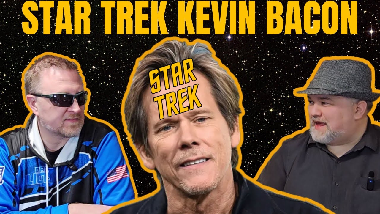 Playing 6 Degrees of Star Trek (Kevin Bacon Game: Star Trek Edition ...