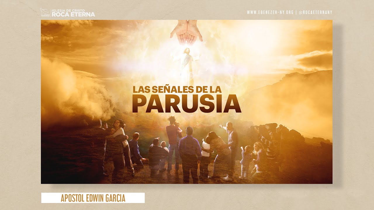 Las Señales De La Parusia (Apostol Edwin Garcia 04/19/20) - YouTube
