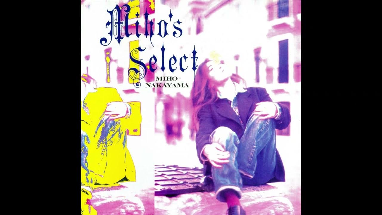 Miho Nakayama (中山美穂) - Miho's Select (1991) Compilation - YouTube