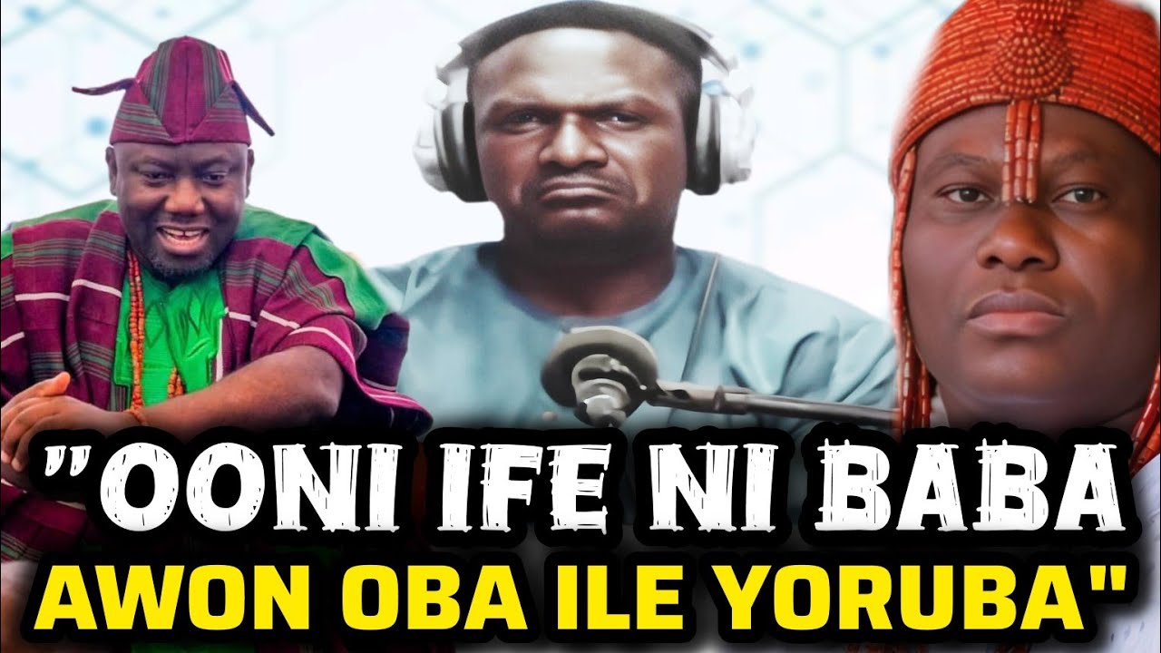 Oro Tun Beyin Yo! Ooni Ile Ife Ni Baba Awon Oba Ile Yoruba - Arole ...