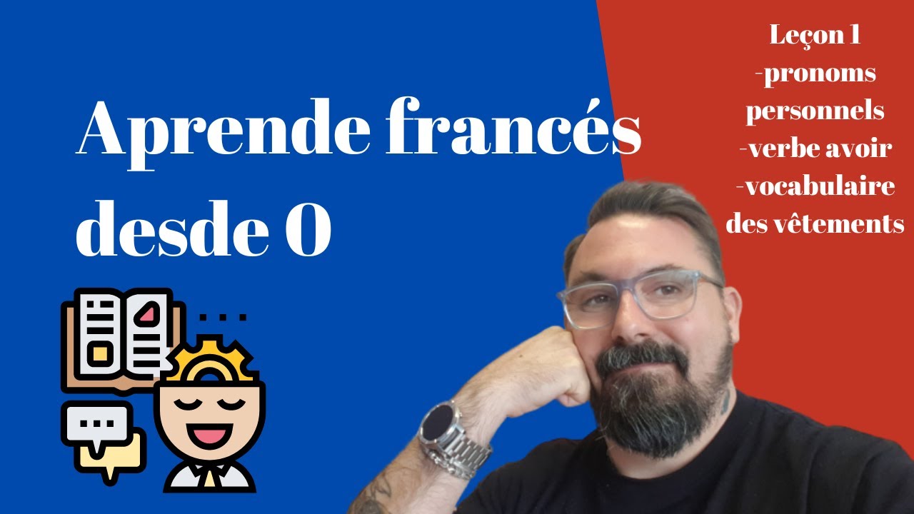 Aprender Frances desde 0 leccion 1: Pronombres personales, verbo tener ...